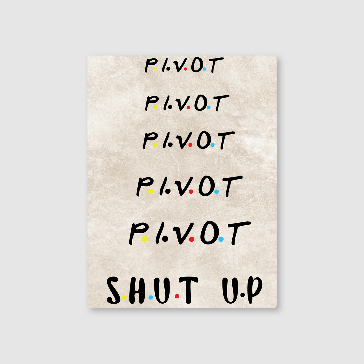 PIVOT! PIVOT! PIVOT! Shut Up! Metal Poster – oliveandgray